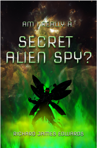 Books :: Am I Really a Secret Alien Spy, By Richard James Edwards