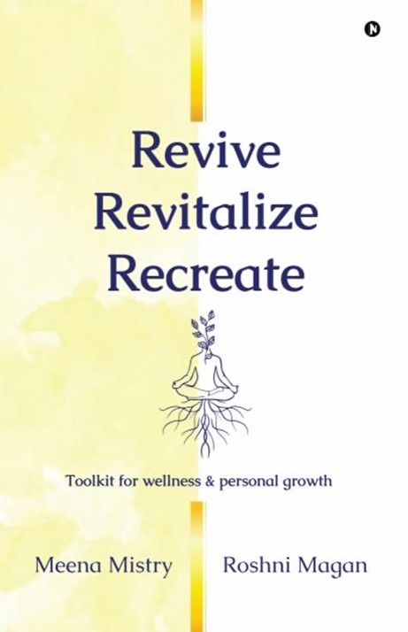 Books :: Revive Revitalize Recreate by Meena Mistry & Roshni Maganb ...