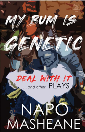 Books :: My Bum Is Genetic Deal With It By Napo Masheane